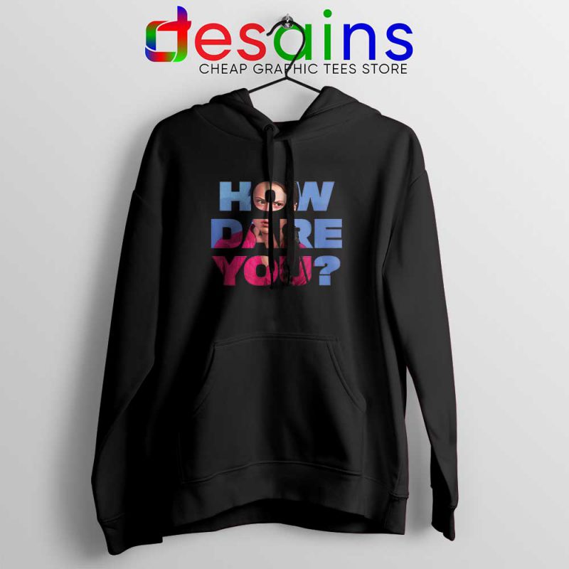 How Dare You Hoodie - DESAINS STORE